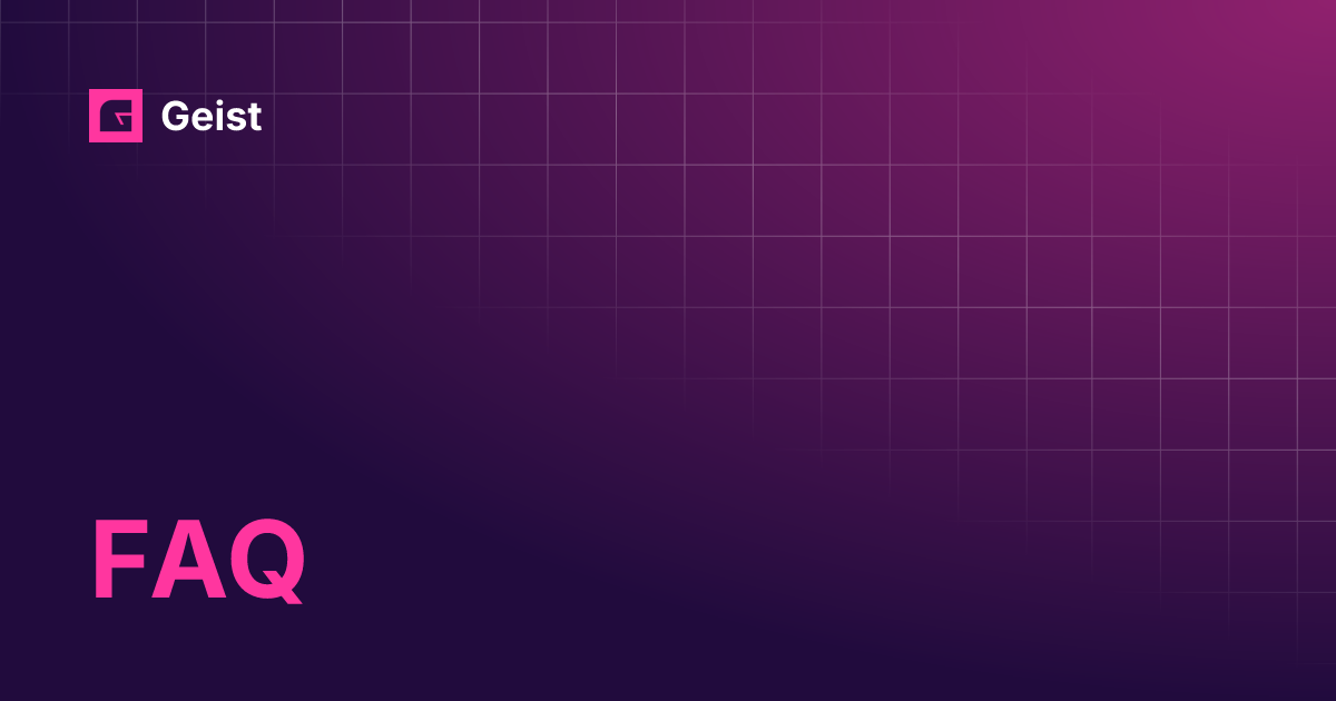 FAQ | Geist