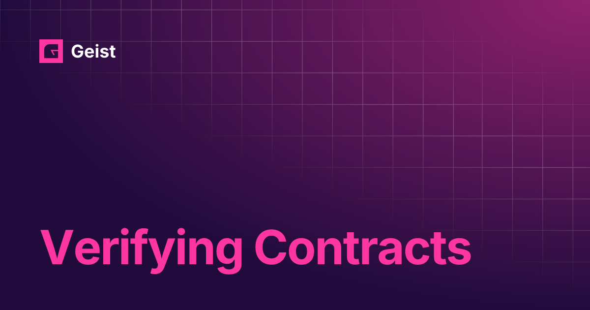 Verifying Contracts | Geist