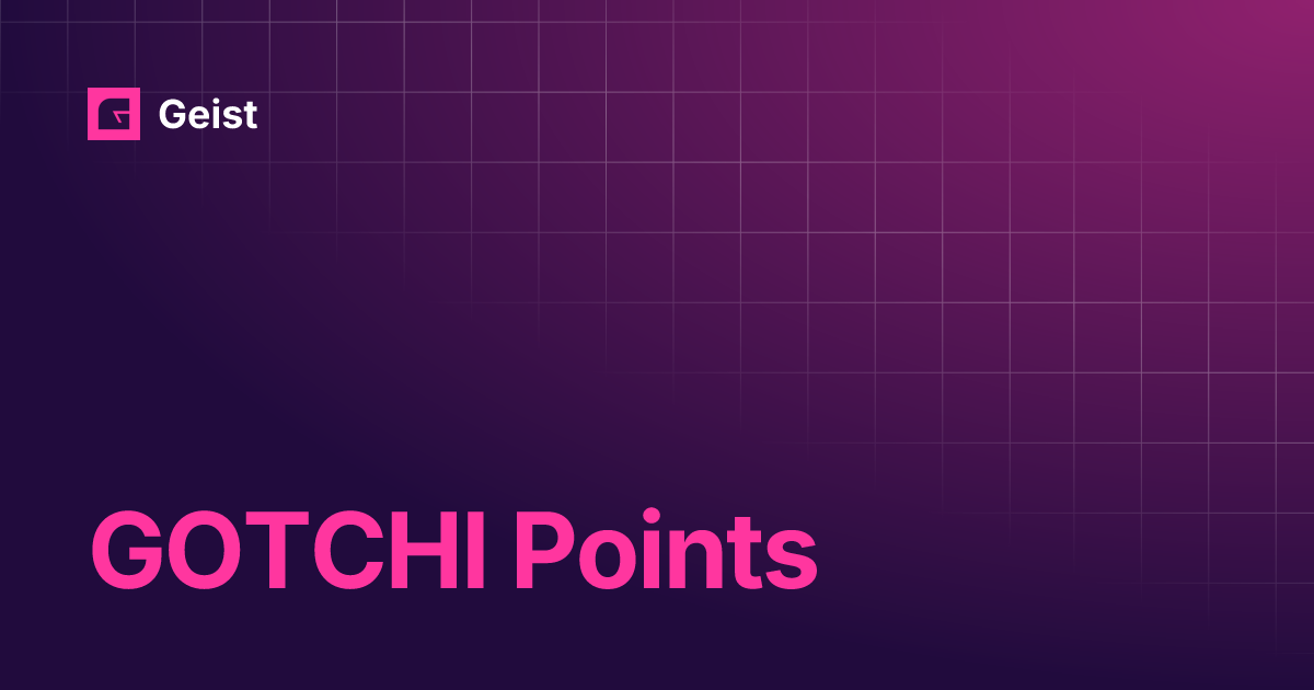 GOTCHI Points | Geist